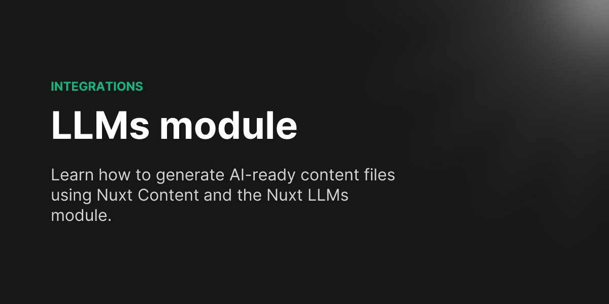 LLMs module - Nuxt Content
