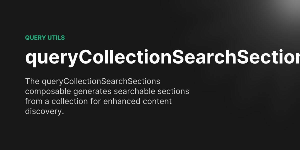 queryCollectionSearchSections - Nuxt Content