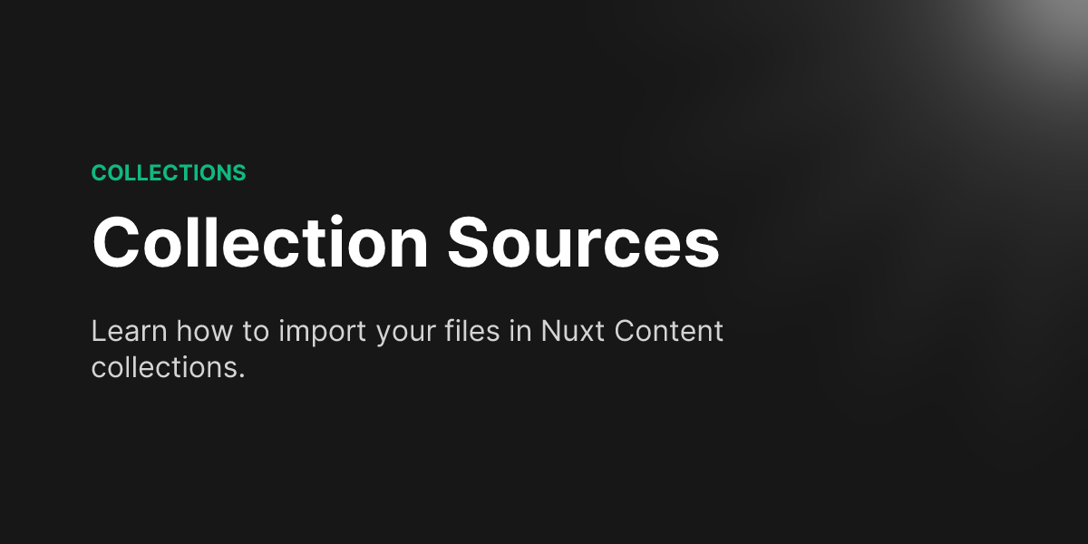 Collection Sources - Nuxt Content