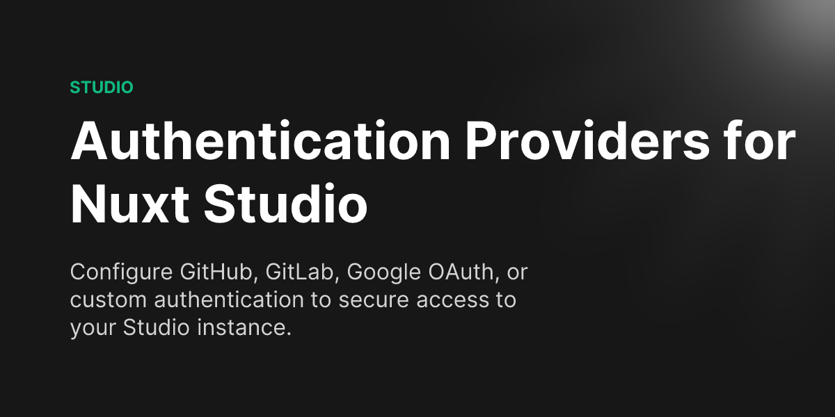 Authentication Providers for Nuxt Studio - Nuxt Content